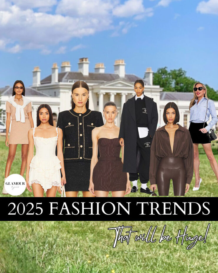 The 15 Hottest Fashion Trends of 2025 - Glamour and Gains
